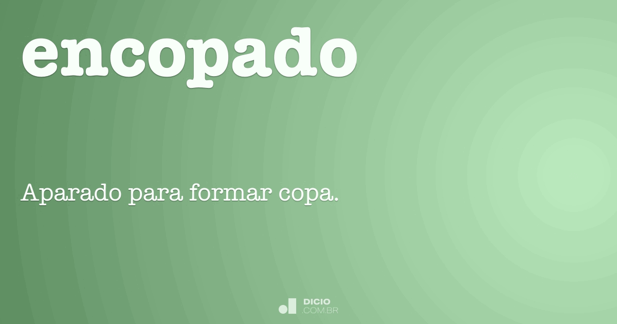 Encopado - Dicio, Dicionário Online de Português
