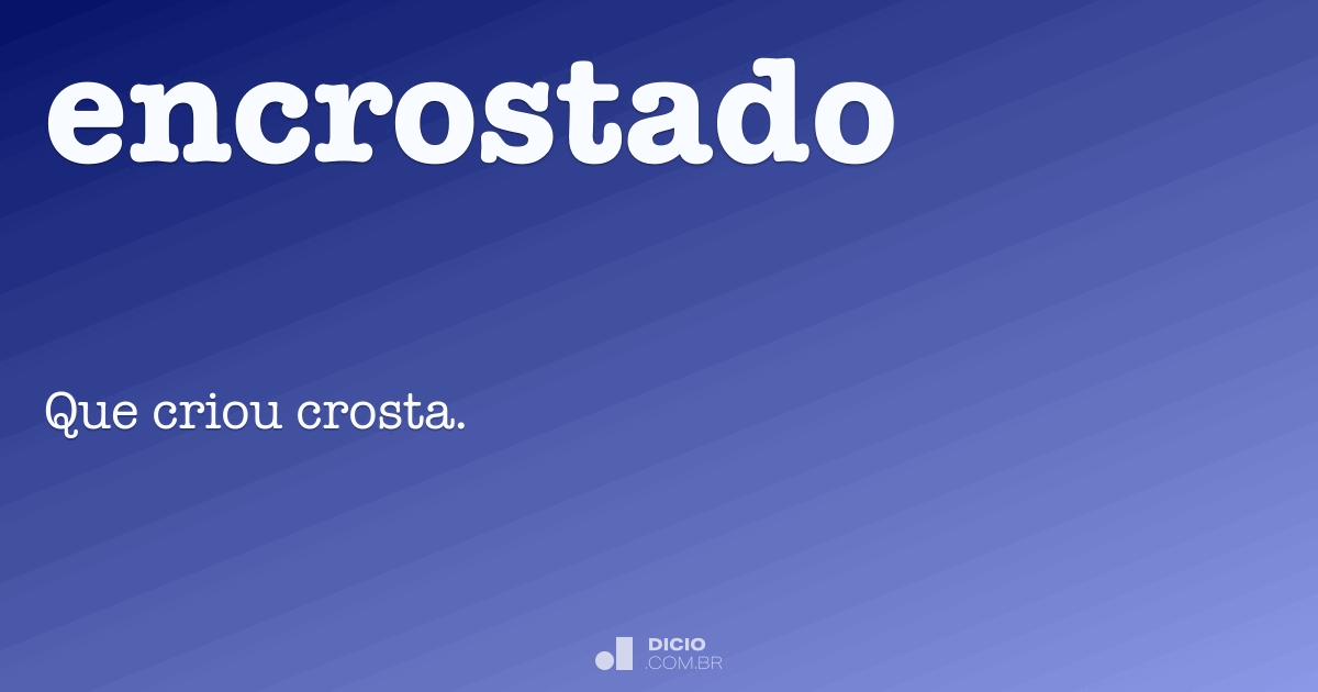 Encrostado - Dicio, Dicionário Online de Português