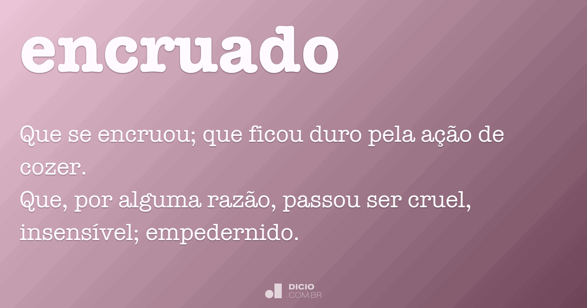 Encruado - Dicio, Dicionário Online de Português