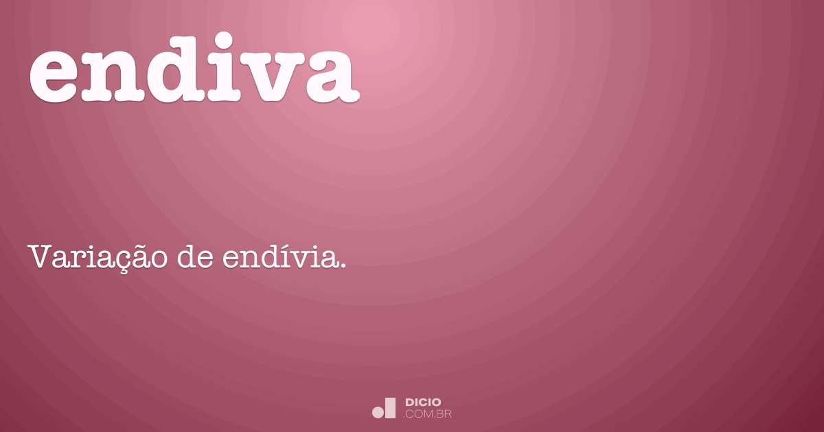 Endiva - Dicio, Dicionário Online de Português