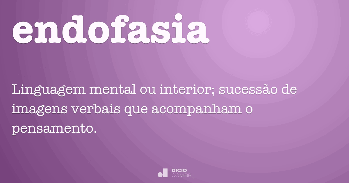 Endofasia - Dicio, Dicionário Online de Português