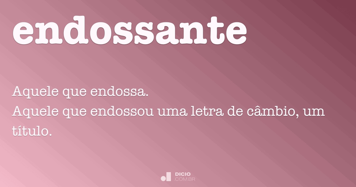 Endossante - Dicio, Dicionário Online de Português
