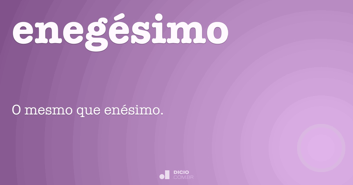 Enegésimo - Dicio, Dicionário Online de Português