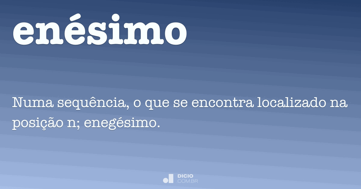 Enésimo - Dicio, Dicionário Online de Português