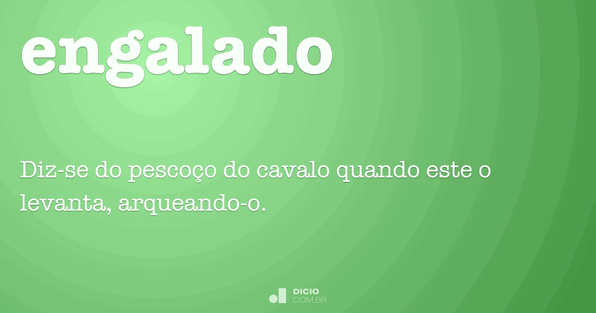 Engalado - Dicio, Dicionário Online de Português