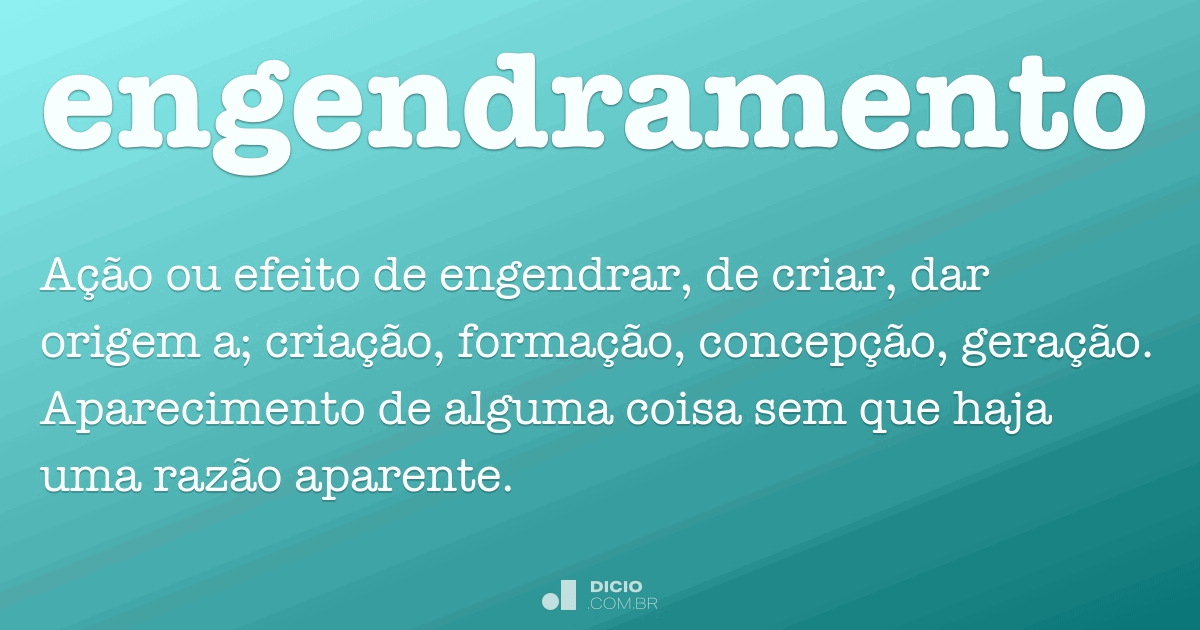 Engendramento - Dicio, Dicionário Online de Português