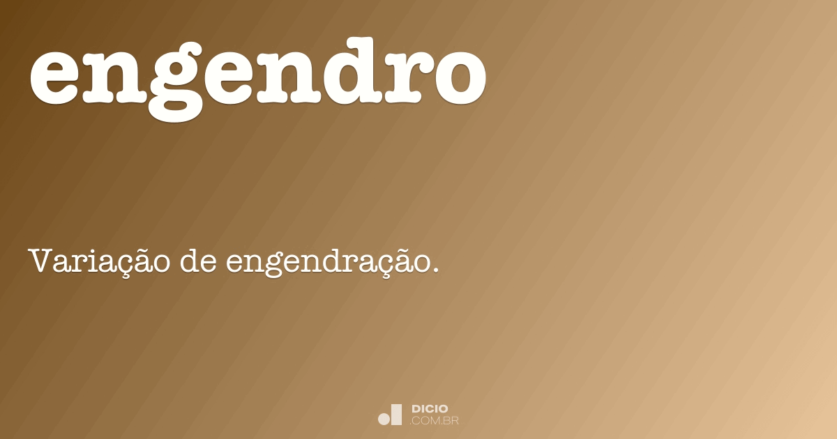 Engendro - Dicio, Dicionário Online de Português