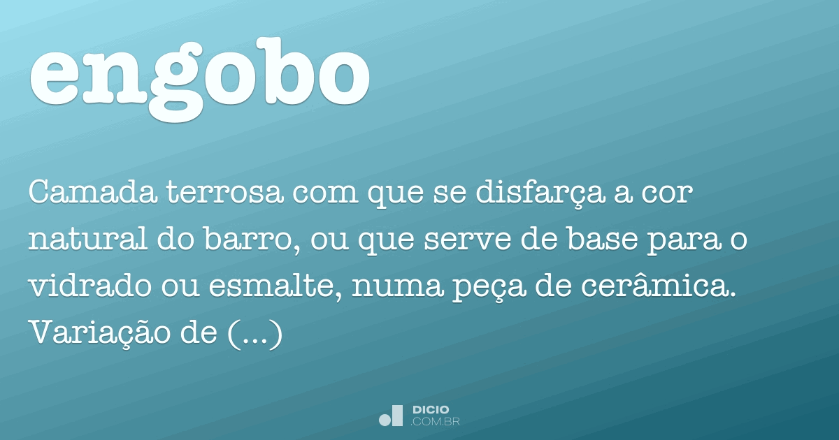 Engobo - Dicio, Dicionário Online de Português