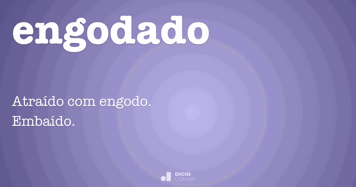 Engodado - Dicio, Dicionário Online de Português