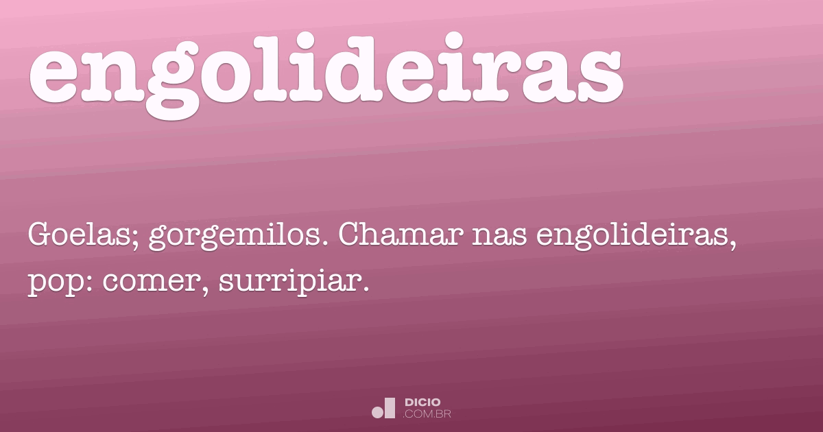 Engolideiras - Dicio, Dicionário Online de Português