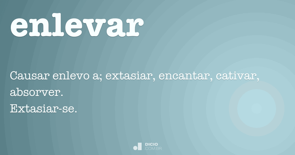 Enlevar - Dicio, Dicionário Online de Português