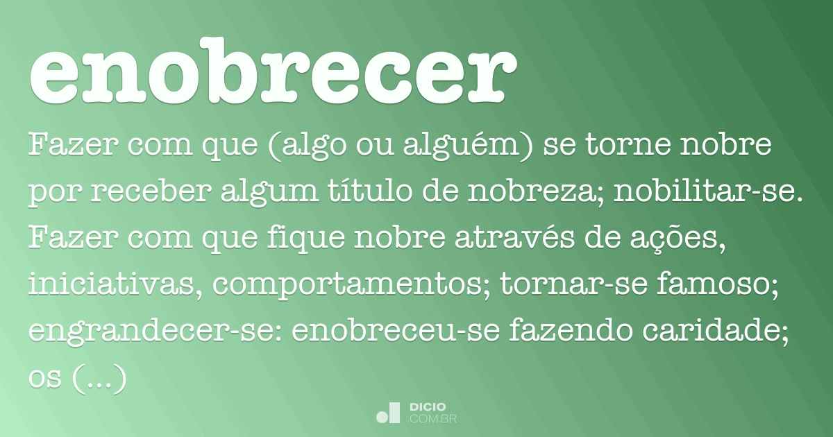 Enobrecer - Dicio, Dicionário Online de Português