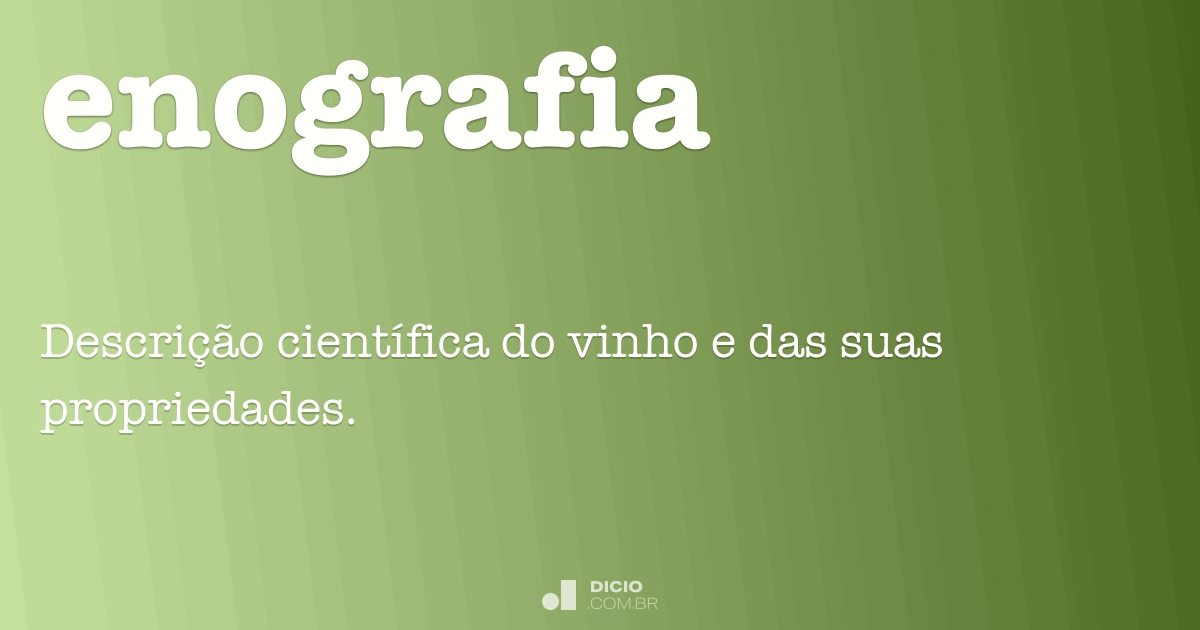 Enografia - Dicio, Dicionário Online de Português