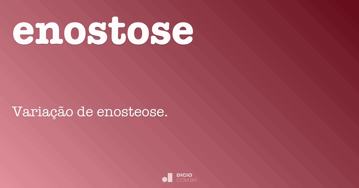 Enostose - Dicio, Dicionário Online de Português