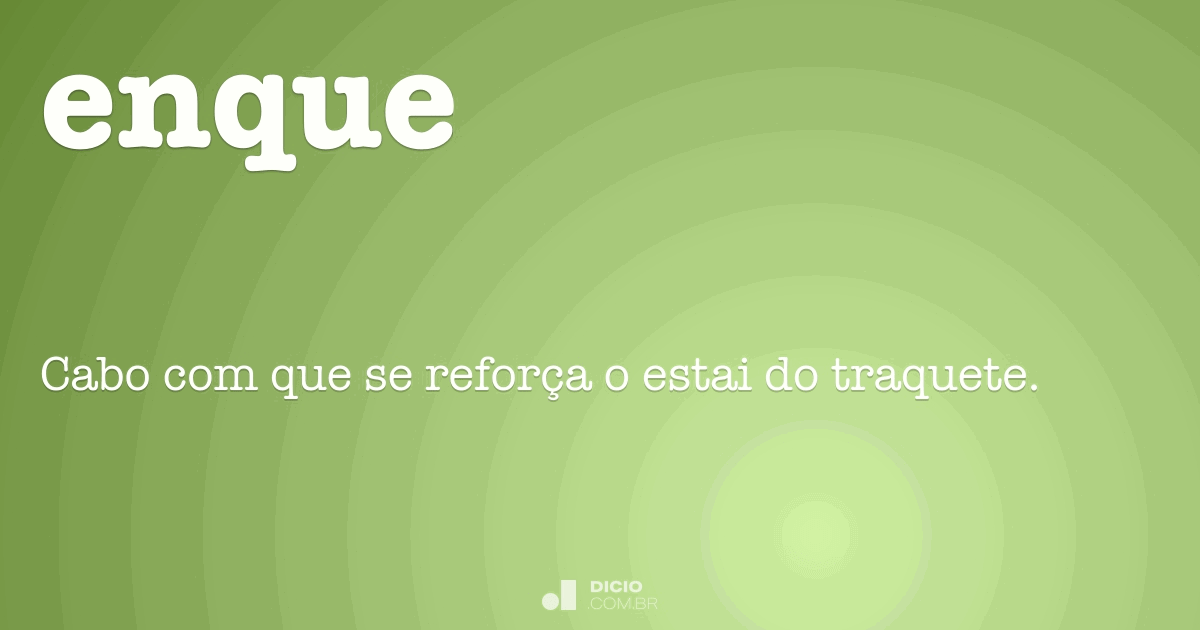Enque - Dicio, Dicionário Online de Português