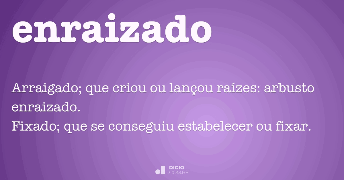 Enraizado - Dicio, Dicionário Online de Português