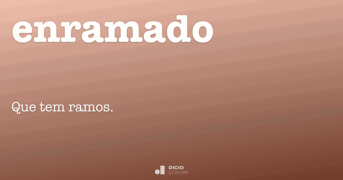 Enramado - Dicio, Dicionário Online de Português