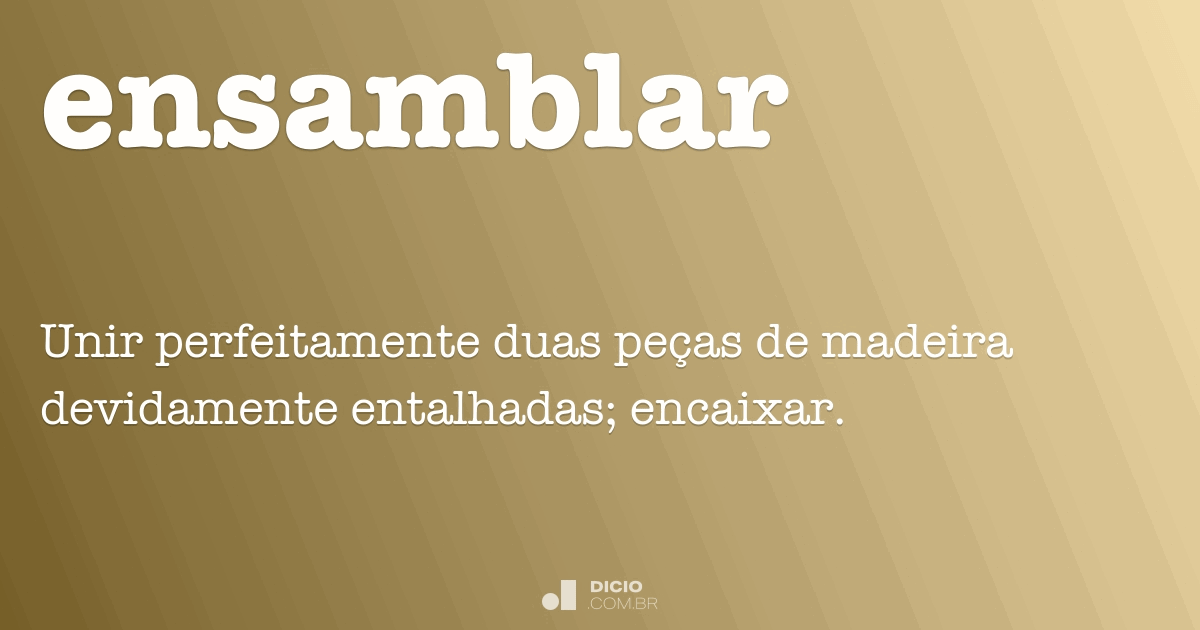 Ensamblar - Dicio, Dicionário Online de Português