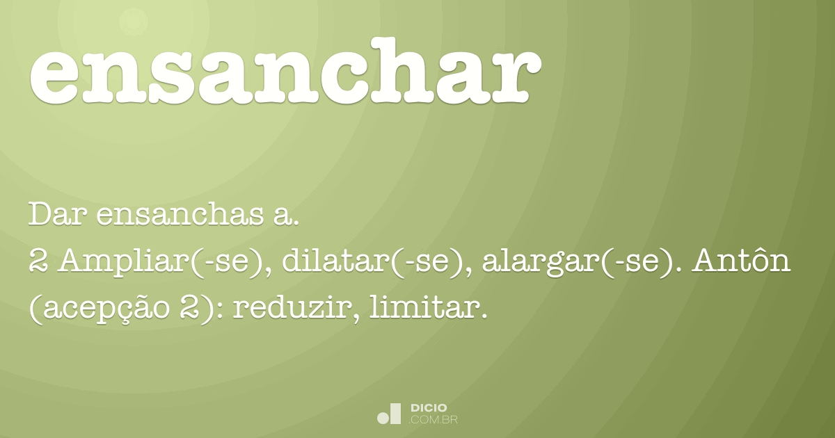 Ensanchar - Dicio, Dicionário Online de Português