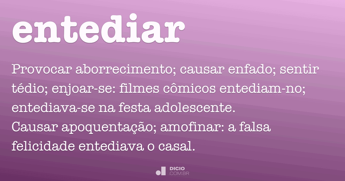Entediar - Dicio, Dicionário Online de Português