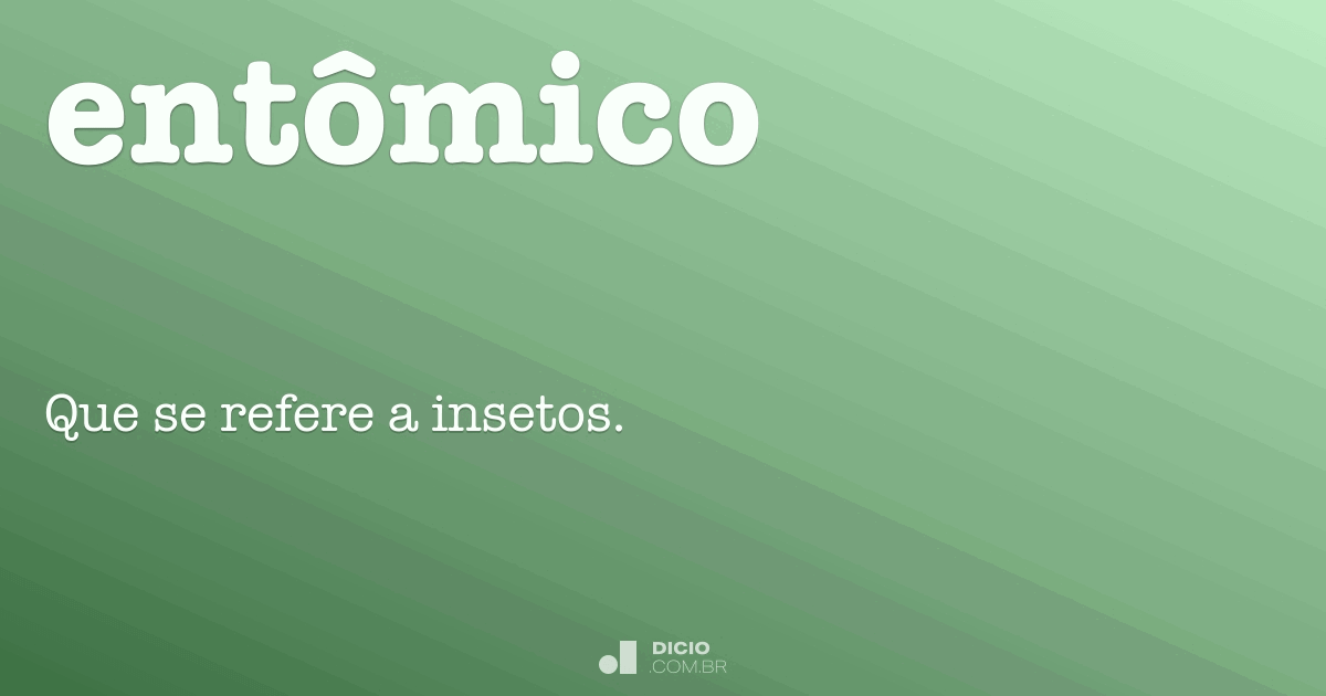 Entômico - Dicio, Dicionário Online de Português