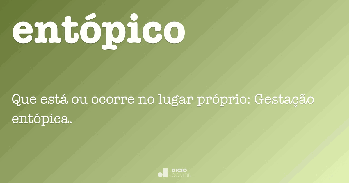 Entópico - Dicio, Dicionário Online de Português
