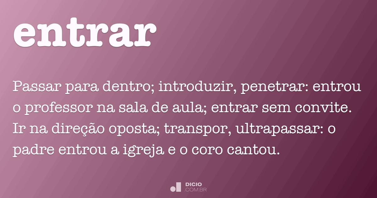 Entrar - Dicio, Dicionário Online de Português