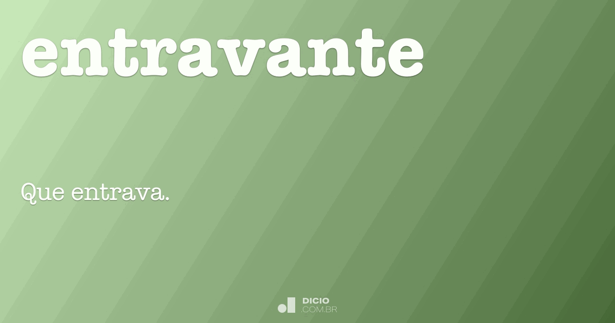 Entravante - Dicio, Dicionário Online de Português