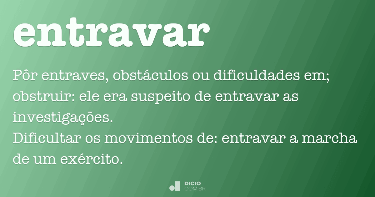 Entravar - Dicio, Dicionário Online de Português