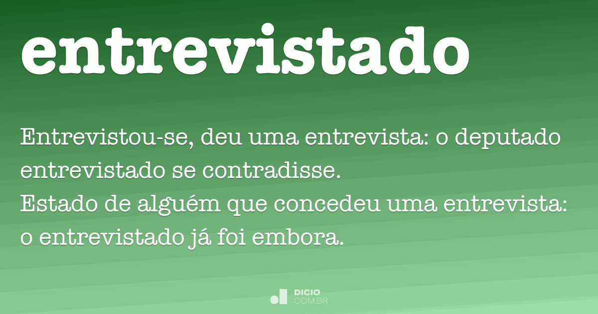 Entrevistado - Dicio, Dicionário Online de Português