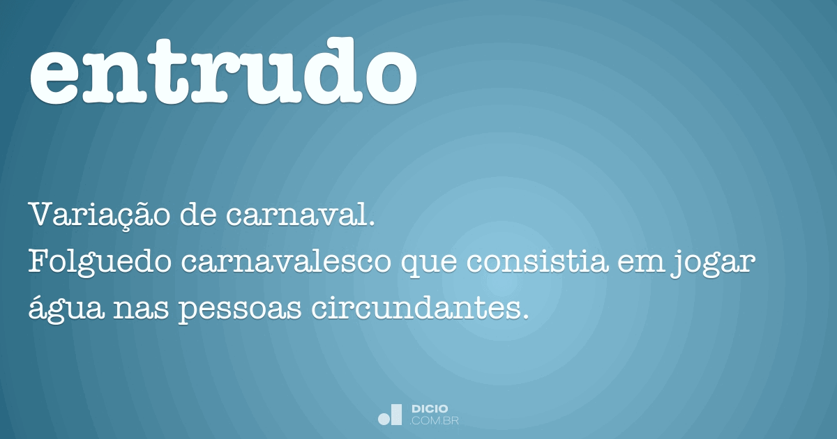 Entrudo - Dicio, Dicionário Online de Português