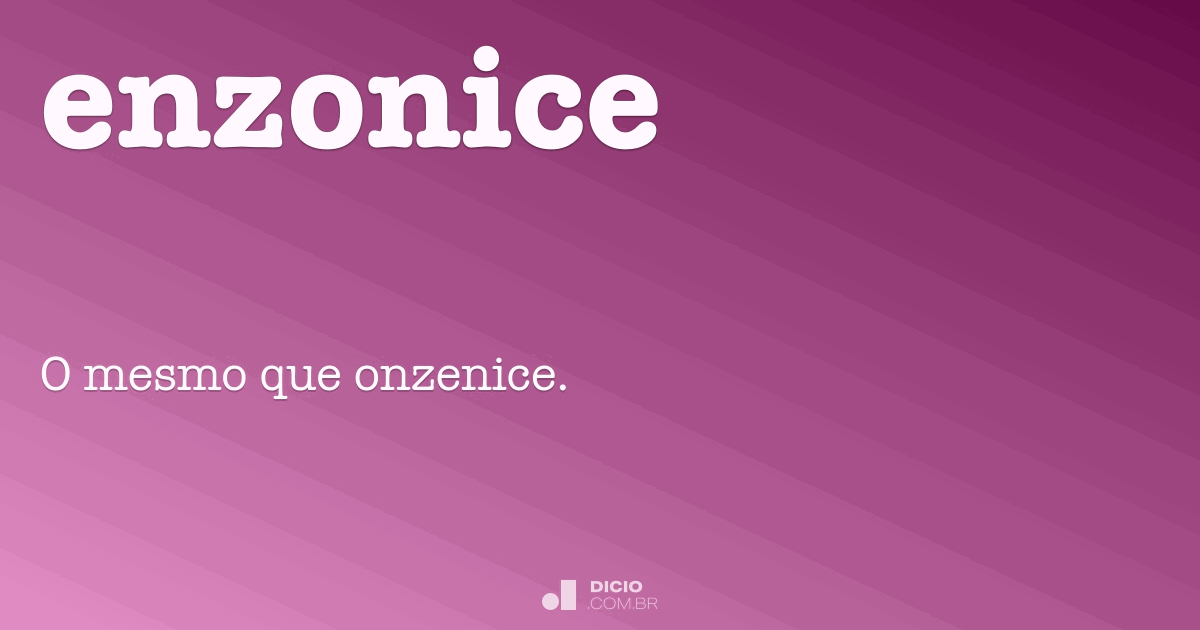 Enzonice - Dicio, Dicionário Online de Português