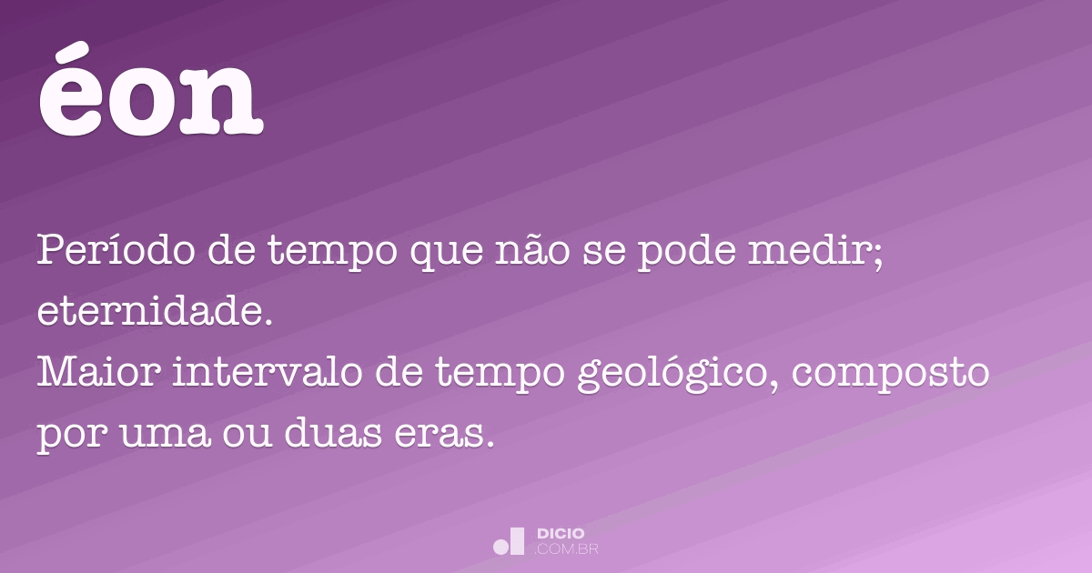 Éon - Dicio, Dicionário Online de Português