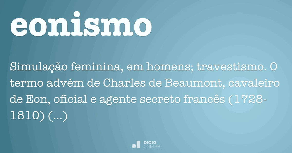 Eonismo - Dicio, Dicionário Online de Português