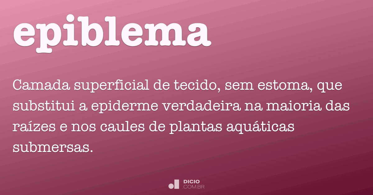 Epiblema - Dicio, Dicionário Online de Português