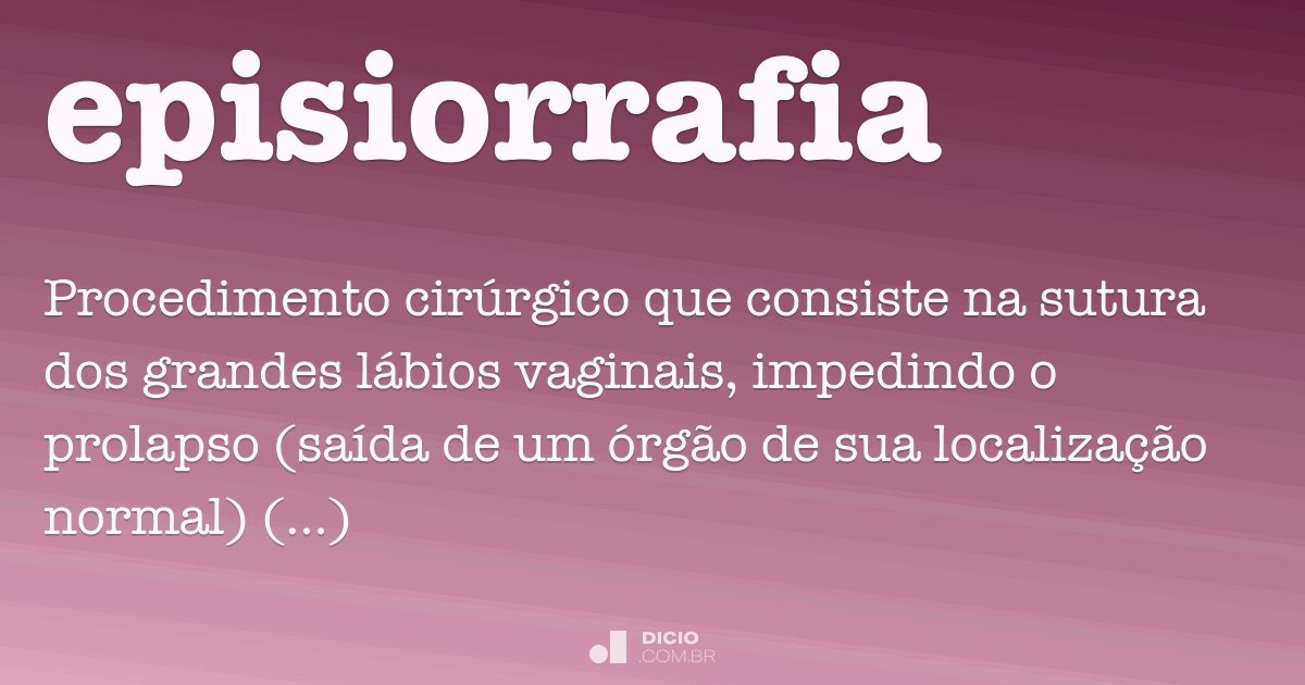 Episiorrafia - Dicio, Dicionário Online de Português