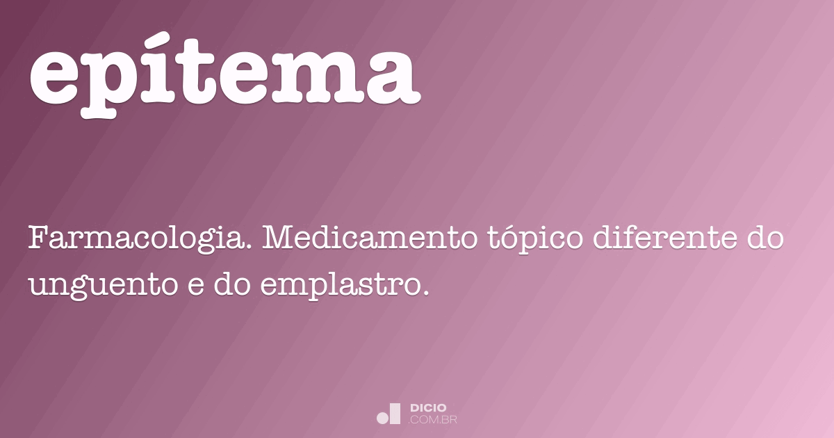 Epítema - Dicio, Dicionário Online de Português