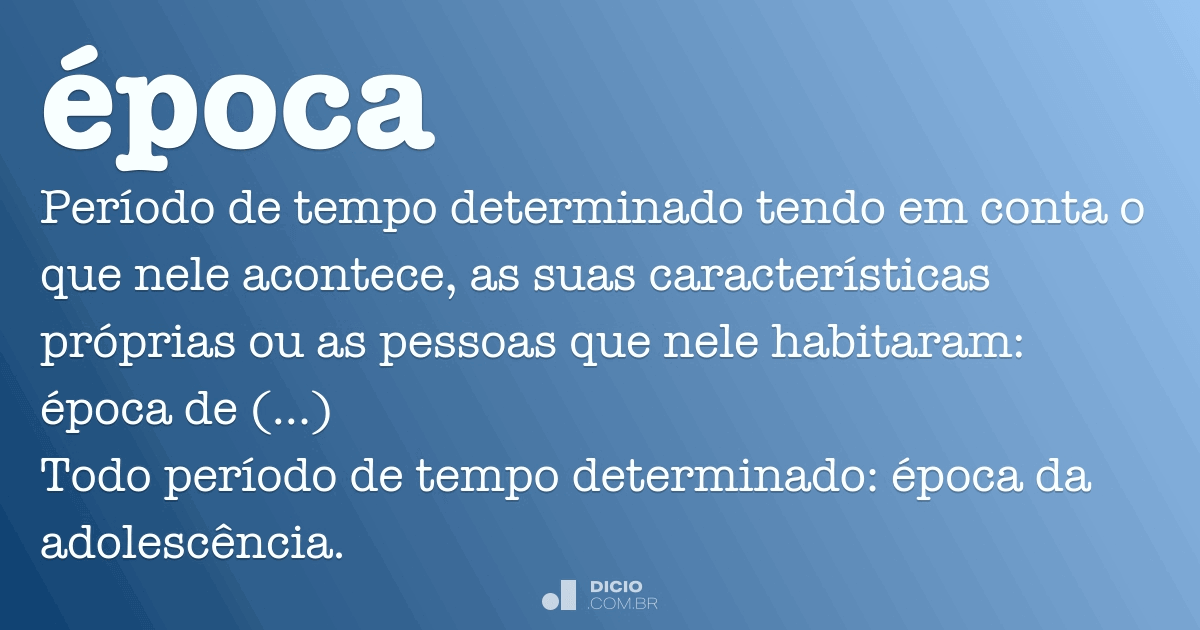 Época - Dicio, Dicionário Online de Português