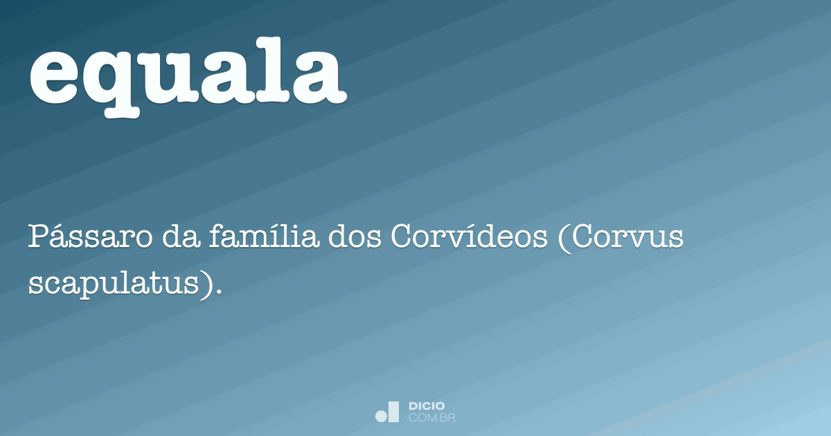 Equala - Dicio, Dicionário Online de Português