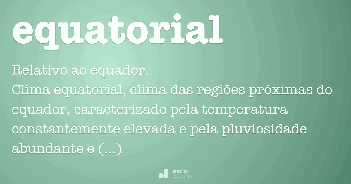 Equatorial - Dicio, Dicionário Online de Português