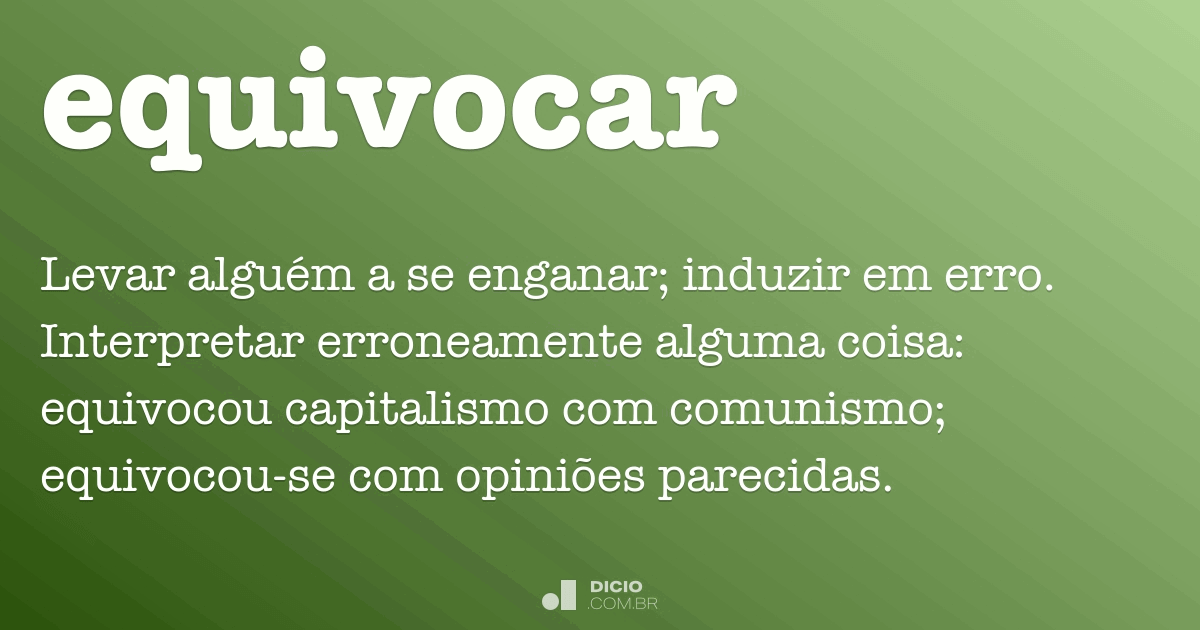 Equivocar - Dicio, Dicionário Online de Português