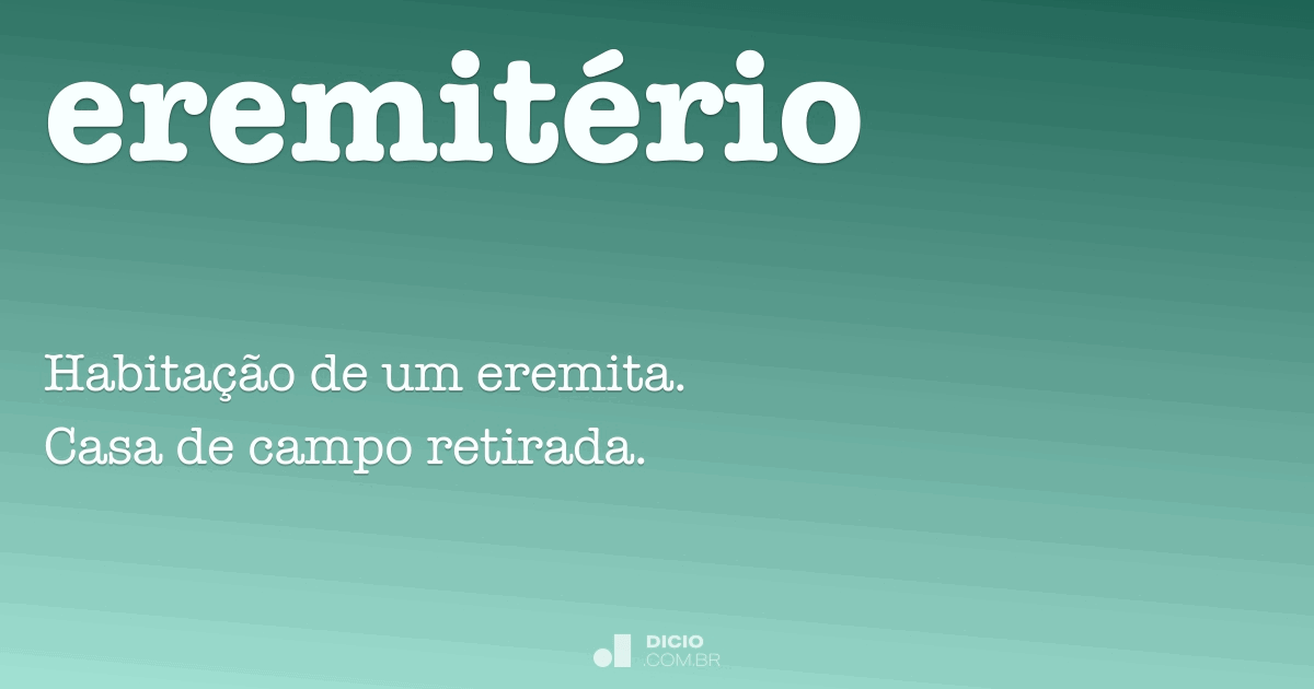 Eremitério - Dicio, Dicionário Online de Português