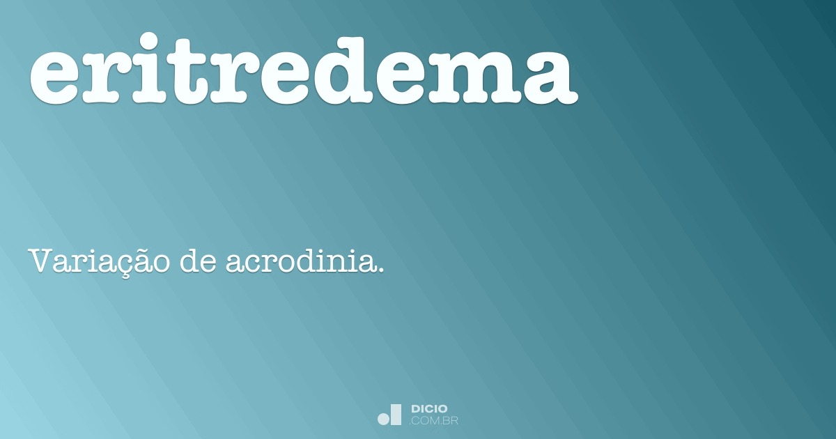 Eritredema - Dicio, Dicionário Online de Português