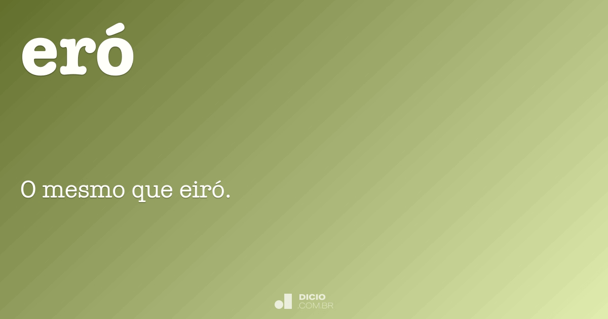 Eró - Dicio, Dicionário Online de Português