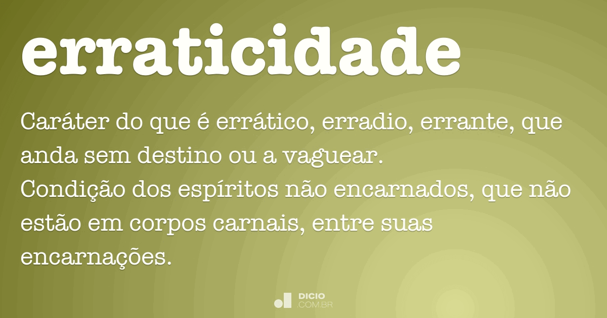 Erraticidade - Dicio, Dicionário Online de Português