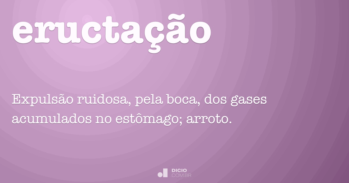 Eructação - Dicio, Dicionário Online de Português