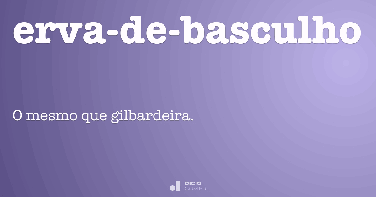 Erva-de-basculho - Dicio, Dicionário Online de Português