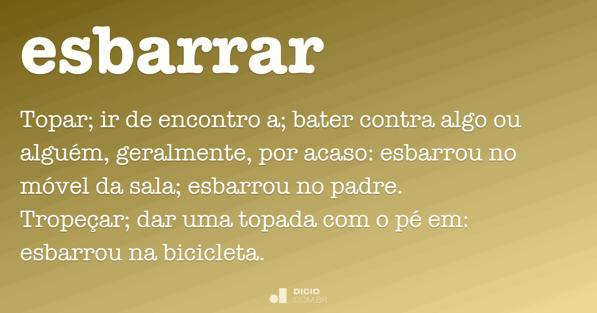 Esbarrar - Dicio, Dicionário Online de Português