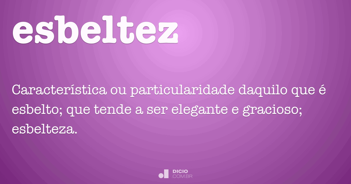 Esbeltez - Dicio, Dicionário Online de Português