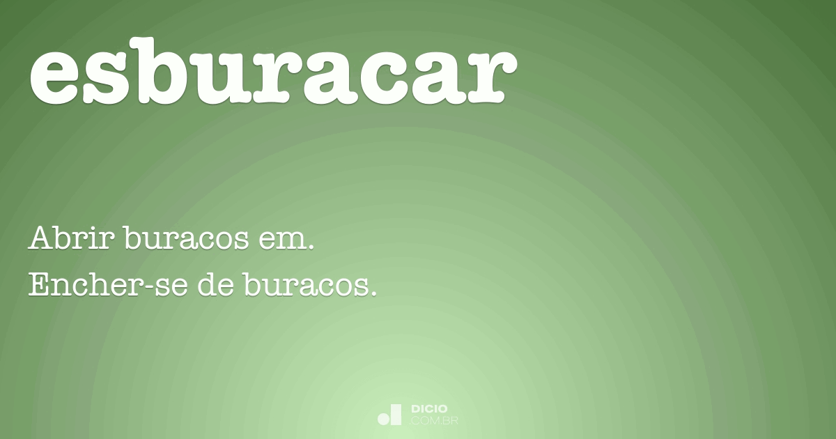Esburacar - Dicio, Dicionário Online de Português